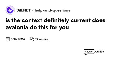Is The Context Definitely Current Does Avalonia Do This For You