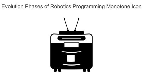 Evolution Phases Of Robotics Programming Monotone Icon In Powerpoint Pptx Png And Editable Eps