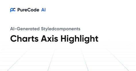 create clean styledcomponents charts axis highlight via ai