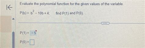 Solved Evaluate The Polynomial Function For The Given Values Chegg Com