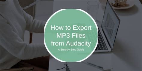 how to export mp3 files from audacity step by step guide navthemes