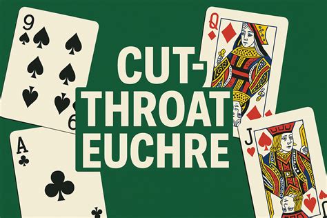 How To Play Cut Throat And 3 Handed Euchre — World Euchre Federation