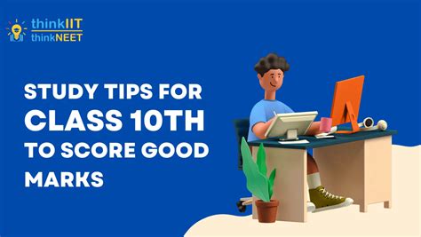 Study Tips For Class 10th To Score Good Marks Thinkiit Thinkneet