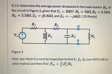 Solved Q Determine The Average Power Dissipated In The Chegg