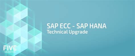 Five Validation Sap Ecc Technical Upgrade For Sap Hana Version And