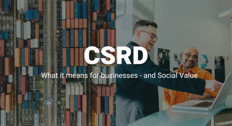 What CSRD Means For Businesses And For Social Value