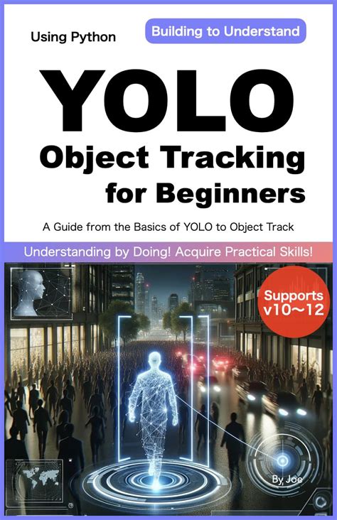 Yolo Object Tracking For Beginners V10 V11 V12 A Guide From The Basics Of Yolo To Object