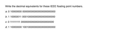 Solved Write The Decimal Equivalents For These IEEE Floating Chegg