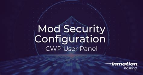 mod security configuration in cwp user panel inmotion hosting