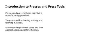 Types Of Presses And Press Tools IN MANUFACTURING Pptx Business And Finance