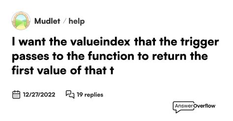 i want the value index that the trigger passes to the function to