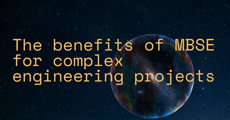 The Benefits Of Mbse For Complex Engineering Projects Valispace