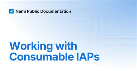 Working With Consumable Iaps Nami Public Documentation
