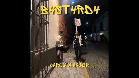 B4st4rd4 Jarcia Ft Ancerofficial Video Youtube