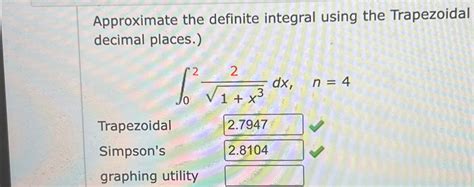 Solved Approximate the definite integral using the | Chegg.com