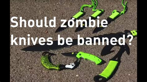Zombie Knives Banned But Is Sentence Enough Youtube