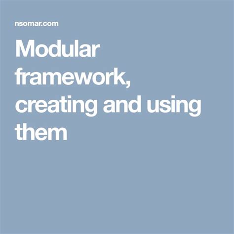 Modular Framework Creating And Using Them Modular Framework Create