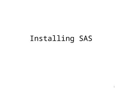 Ppt Installing Sas 1 Requirements If You Do Not Have An Old Copy Of Sas Installed On Your