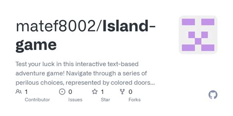 Github Matef8002island Game Test Your Luck In This Interactive Text