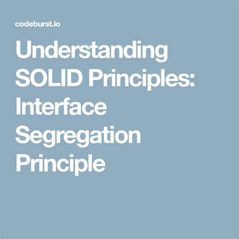 Understanding SOLID Principles Interface Segregation Principle Principles Understanding