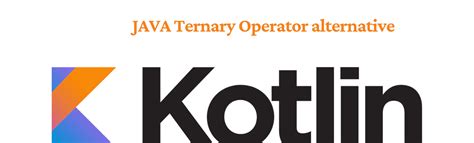 Lesson 52 Java Ternary Operator Alternative In Kotlin