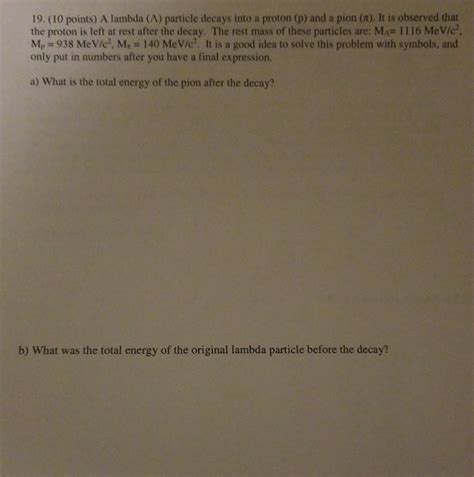 Solved 19 10 Points A Lambda A Particle Decays Into A