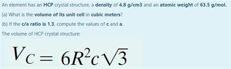 Solved An Element Has An HCP Crystal Structure A Density Of Chegg Com