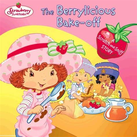 The Berrylicious Bake Off A Scratch And Sni 9780448431864 Paperback