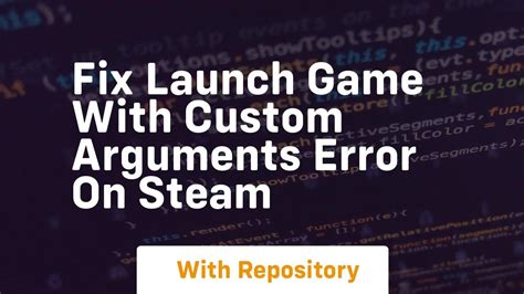 Fix Launch Game With Custom Arguments Error On Steam Youtube