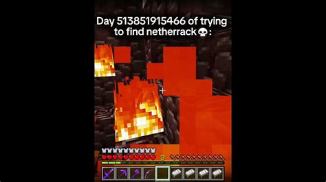 Day Infinite Of Trying To Find Netherrack💀💀💀 Minecraft Mc Memes Funnymemes Fyp Netherite