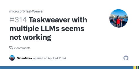 Taskweaver With Multiple Llms Seems Not Working · Issue 314 · Microsofttaskweaver · Github