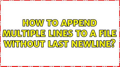How To Append Multiple Lines To A File Without Last Newline 2 Solutions Youtube