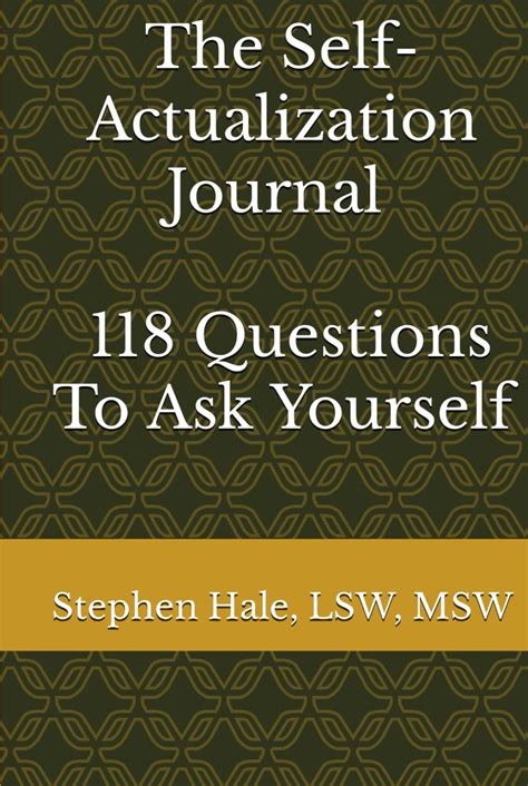 The Self Actualization Journal 118 Questions To Access Your Higher
