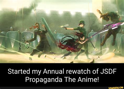 Started My Annual Rewatch Of Jsdf Propaganda The Anime Ifunny