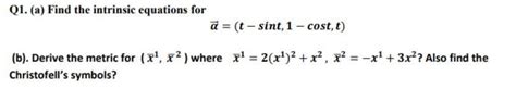[solved] q1 a find the intrinsic equations for solutioninn