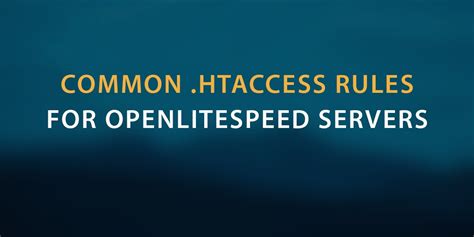 Common Htaccess Rules For Openlitespeed