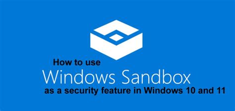 Use Windows Sandbox As A Security Feature In Windows Techdirectarchive