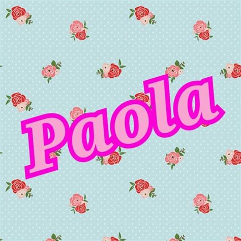 Paola Significado Del Nombre Personalidad Y Características