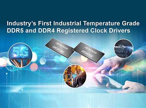Renesas Introduces Industrys First Industrial Temperature Grade Ddr5 And Ddr4 Registered Clock
