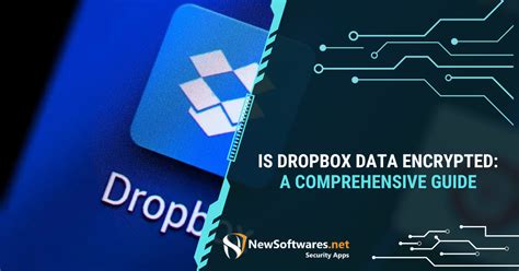 Is Dropbox Data Encrypted A Comprehensive Guide