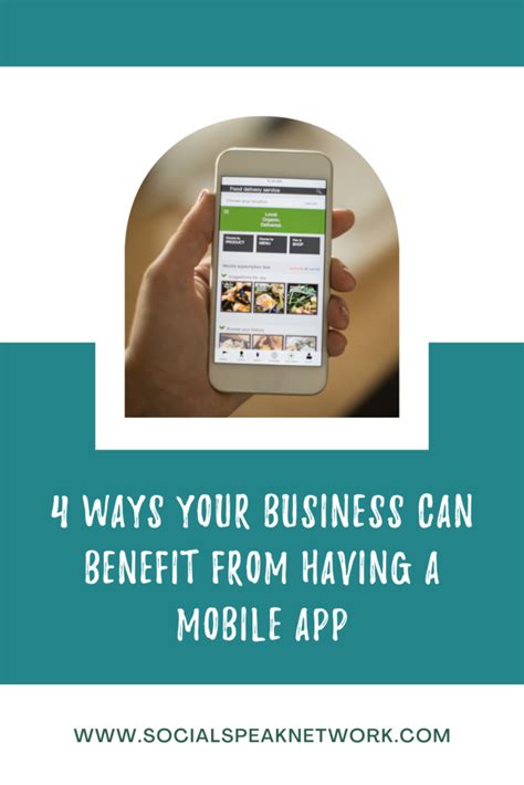 4 Ways Your Business Can Benefit From Having A Mobile App Social Speak Network Social Media