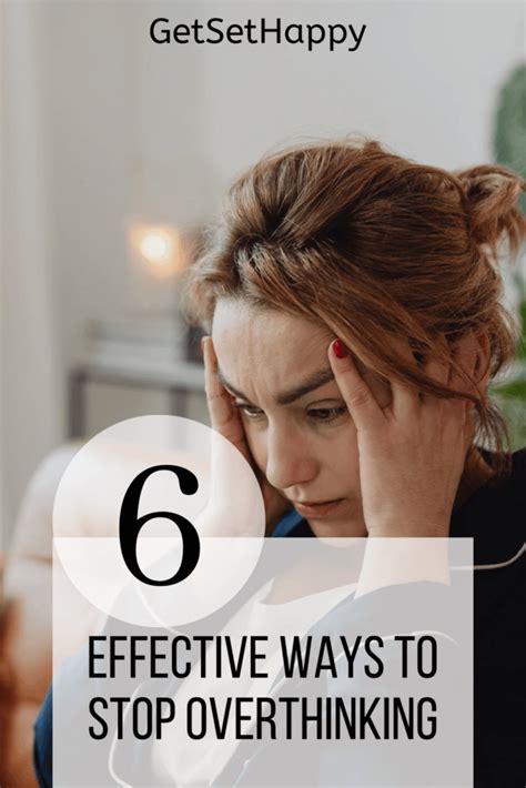 6 Effective Ways To Stop Overthinking Getsethappy
