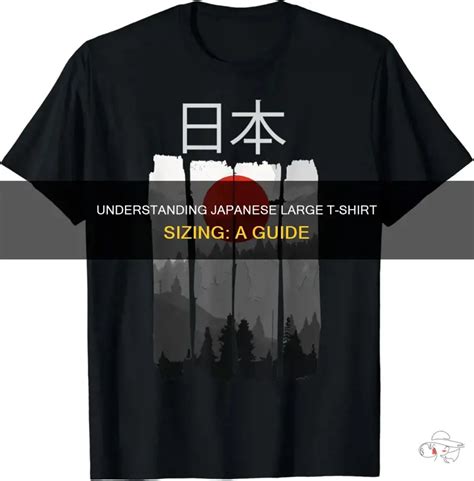 Understanding Japanese Large T Shirt Sizing A Guide Shunvogue