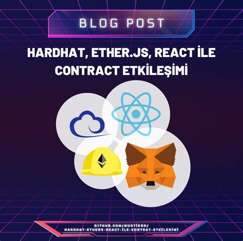 github mustierd hardhat ethers react ile kontrat etkilesimi metamask