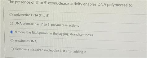 Solved The Presence Of 3 ﻿to 5 ﻿exonuclease Activity