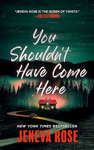 You Shouldnt Have Come Here Ebook Rose Jeneva Amazonca Kindle Store