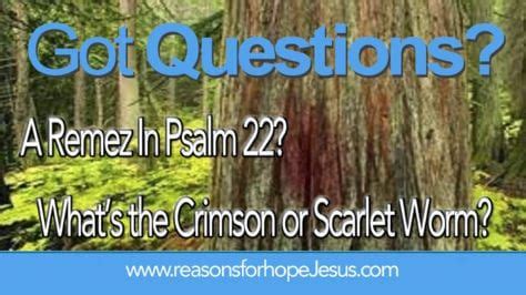 How Was Jesus Like A Worm Whats The Crimson Or Scarlet Worm A