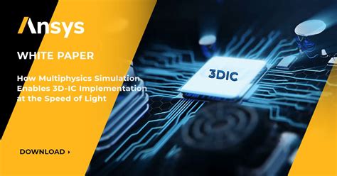 new white paper on multiphysics simulation for 3dic ansys