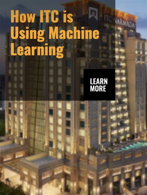 How Itc Is Using Machine Learning Sidtechtalks