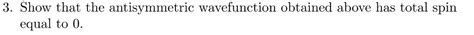 Solved Consider The Following Spin Wave Functions For A Chegg